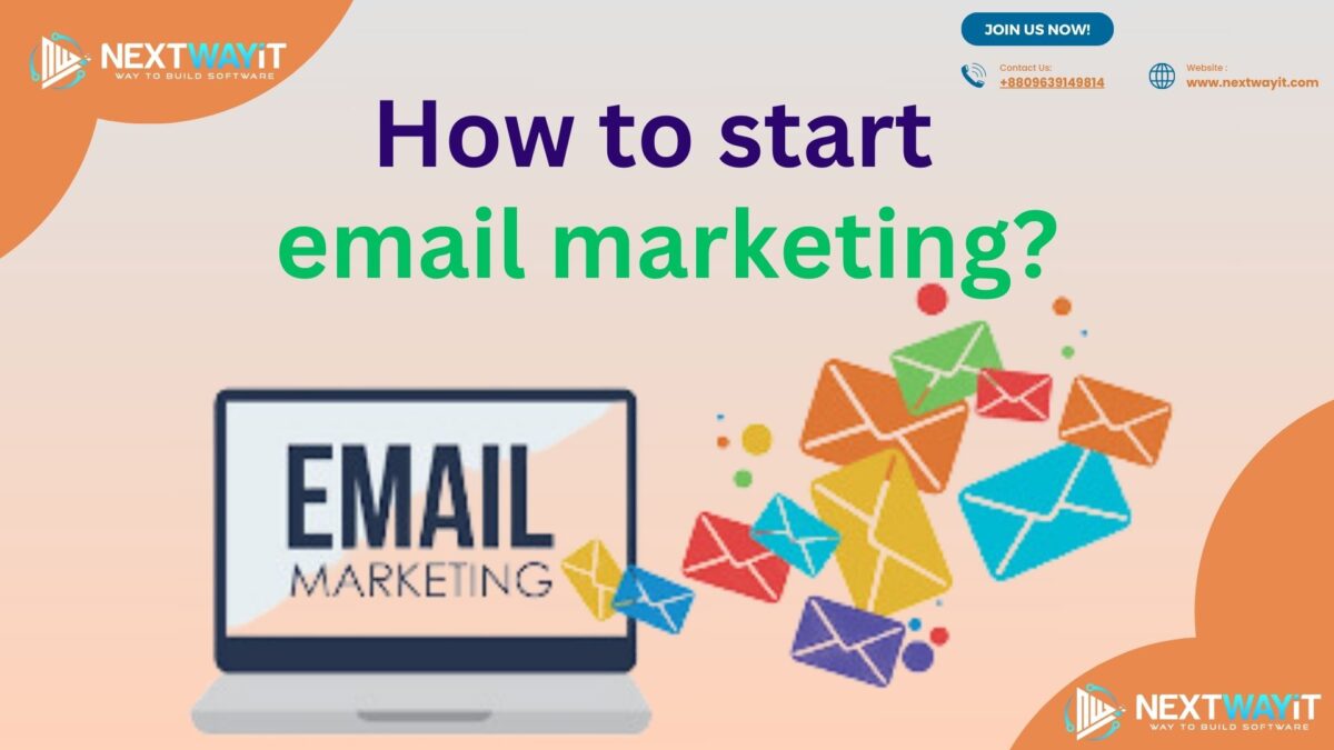 How to start email marketing? - Nextway IT